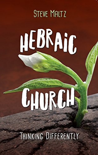 Hebraic Church: Amazon.co.uk: Steve Maltz: 9780993191046: Books