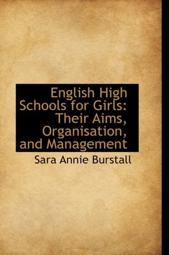 English High Schools for Girls: Their Aims, Organisation, and ...