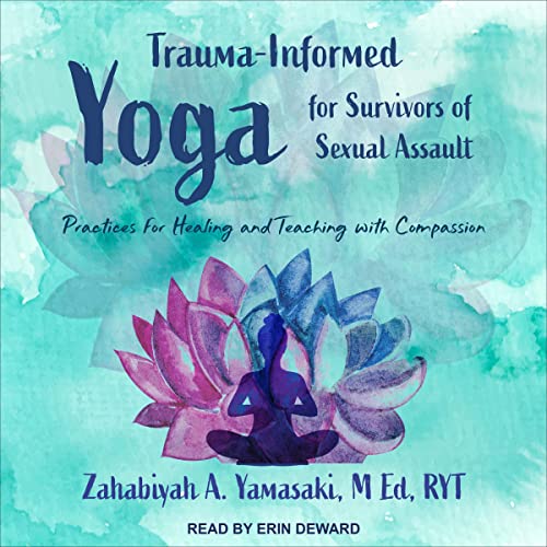 Amazon.com: Trauma-Informed Yoga for Survivors of Sexual Assault ...