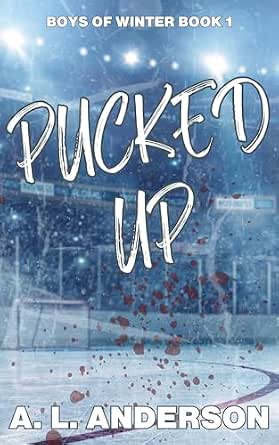Amazon.com: Pucked Up : Boys of Winter Book 1 eBook : Anderson , A.L ...