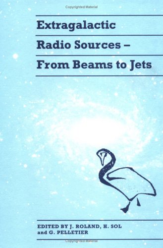Extragalactic Radio Sources: From Beams to Jets: Roland, Jacques, Sol ...