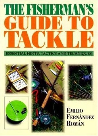 Buy The Fisherman's Guide to Tackle: Essential Hints, Tactics and ...
