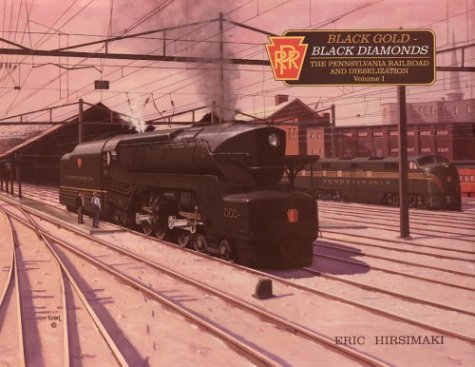 Black Gold - Black Diamonds: The Pennsylvania Railroad & Dieselization ...