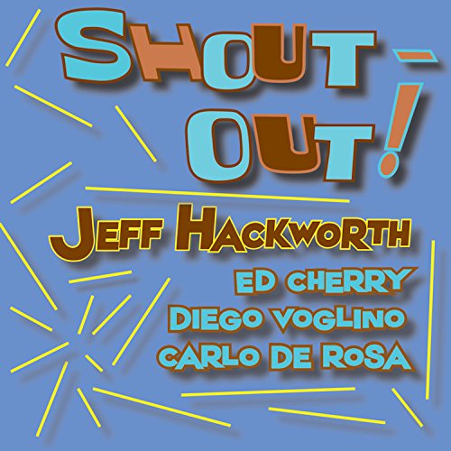Amazon Music - Jeff HackworthのShout-Out! - Amazon.co.jp