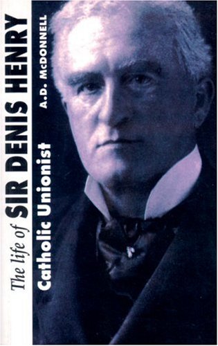 Amazon.com: Life of Sir Dennis Henry: Catholic Unionist: 9780901905949 ...