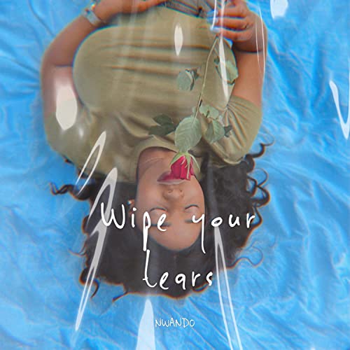 Écouter Wipe Your Tears par NWANDO sur Amazon Music Unlimited