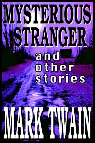 Mysterious Stranger & Other Stories: Twain, Mark: 9780736636490: Amazon ...