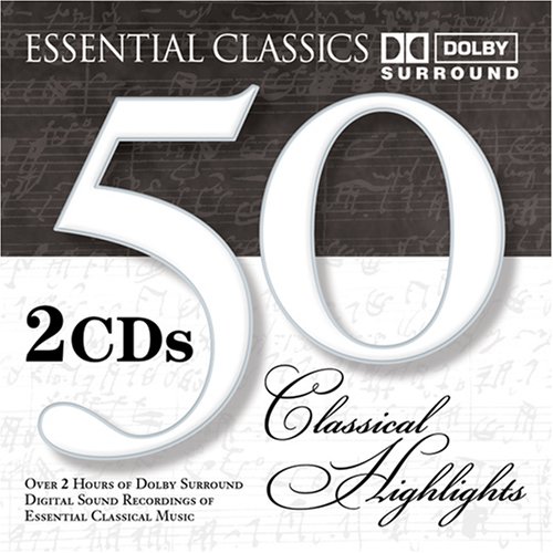 50 Classical Highlights: Essential Classics: 50 Classical Essential ...