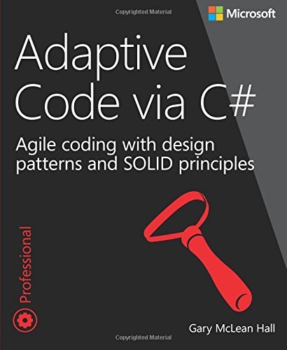Amazon.com: Adaptive Code via C#: Class and Interface Design, Design Patterns, and SOLID ...