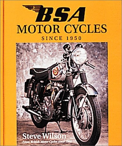 BSA Motor Cycles Since 1950: Amazon.co.uk: Wilson, Steve: 9781859606735 ...
