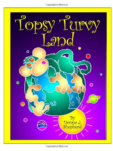 Topsy Turvy Land: Donna J. Shepherd, Kevin Scott Collier: 9780967815961 ...