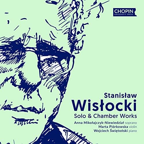 Stanislaw Wislocki Solo And Chamber Works By Chopin University Press And Wojciech Swietonski On