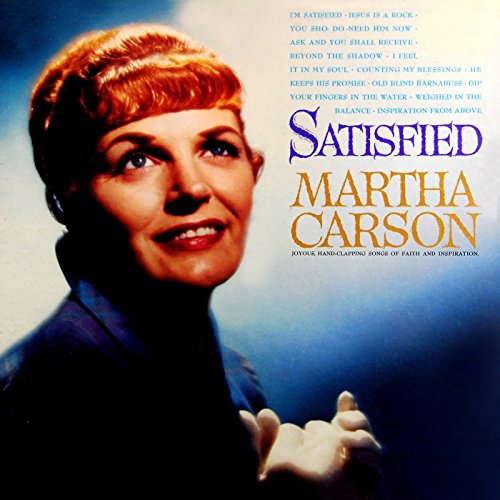 Satisfied [Explicit] by Martha Carson on Amazon Music - Amazon.co.uk