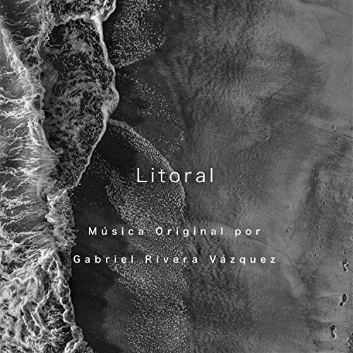 Amazon Music - Gabriel Rivera VázquezのLitoral (Música Original de la ...