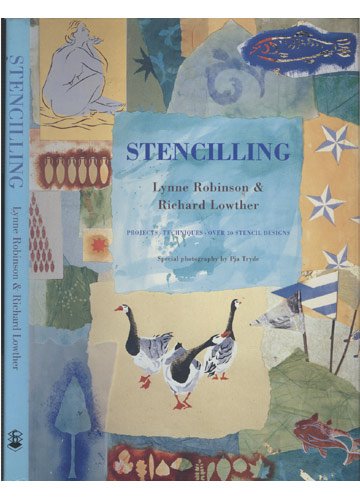 STENCILLING: PROJECTS, TECHNIQUES, STENCIL DESIGNS: Lynne Robinson and ...