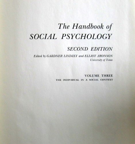 THE HANDBOOK OF SOCIAL PSYCHOLOGY Volume Three: the Individual in a ...