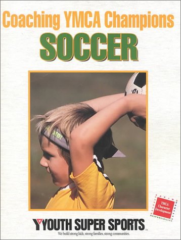Coaching Ymca Champions Soccer: Ymca Youth Super Sports (Program), Ymca ...