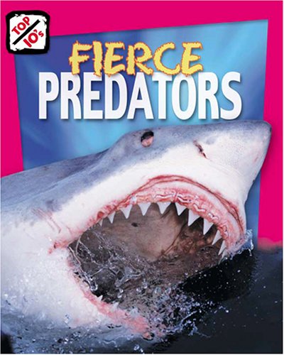 Fierce Predators (Top 10s): Graham, Anna: 9781597160681: Amazon.com: Books
