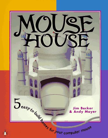 Mouse House: 5 easy to build homes for your computer mouse: Becker, Jim ...
