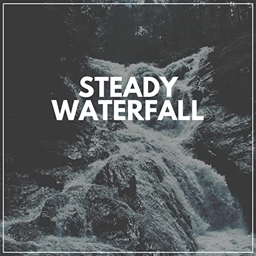 Amazon.com: Steady Waterfall : Water Soundscapes, The Water Sleepers ...