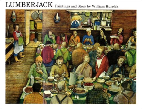 Lumberjack: Kurelek, William, Kurelek, William: 9780887763786: Amazon ...