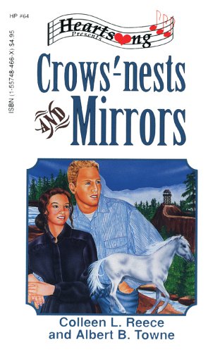 Crows' Nests and Mirrors (Heartsong Presents #64): Colleen L. Reece ...