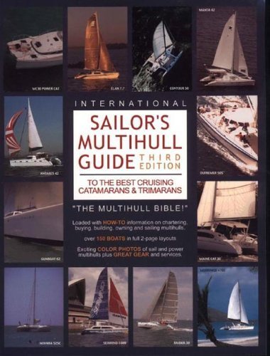 Sailor's Multihull Guide to the Best Cruising Catamarans & Trimarans ...