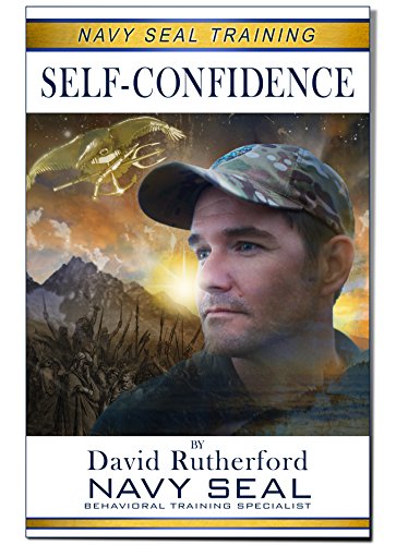 Navy SEAL Training: Self-Confidence: Froglogic Field Manual for Adults ...