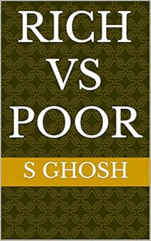 Rich Vs Poor (Part 1) eBook : Ghosh, Salil: Amazon.ca: Books