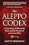 The Aleppo Codex: The True Story of Obesession, Faith, and the ...