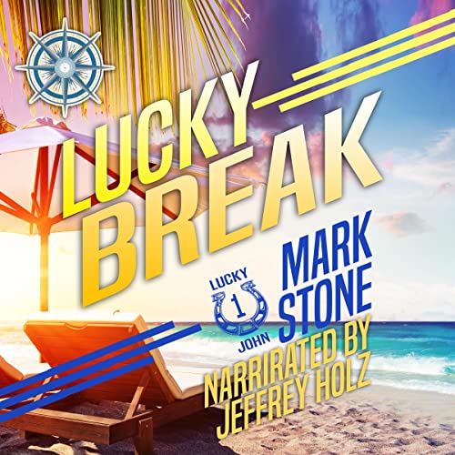 Lucky Break: Lucky John Adventures, Book 1 (Audio Download): Mark Stone ...