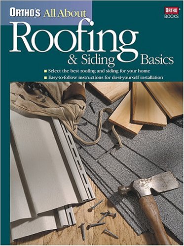 Ortho's All About Roofing & Siding Basics (Ortho's All about): Johnston ...