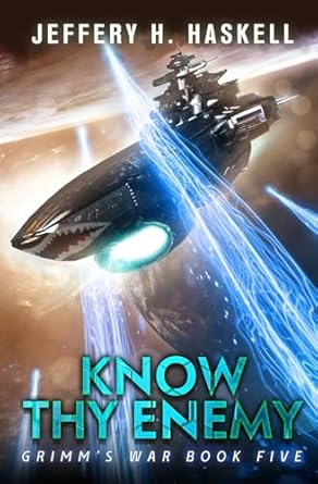 Know Thy Enemy: A Military Sci-Fi Series: 5 : Haskell, Jeffery H ...