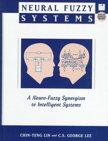 Neural Fuzzy Systems: A Neuro-Fuzzy Synergism to Intelligent Systems ...