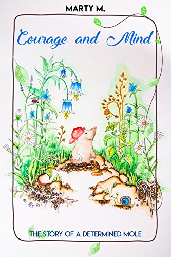 Amazon.com: Courage and Mind: The Story of a Determined Mole eBook : M ...