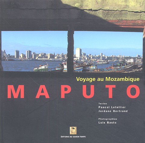 Maputo : Voyage au Mozambique: Jordane Bertrand: 9782913545366: Amazon ...