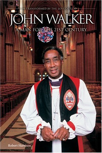 John Walker: A Man for the 21st Century: Harrison, Robert ...