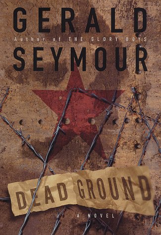 Amazon.com: Dead Ground: A Novel: 9780684854762: Seymour, Gerald: Books