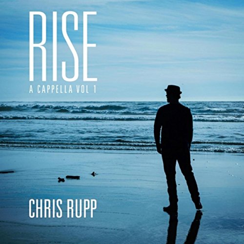 Amazon.com: Rise: A Cappella, Vol. I : Chris Rupp: Digital Music