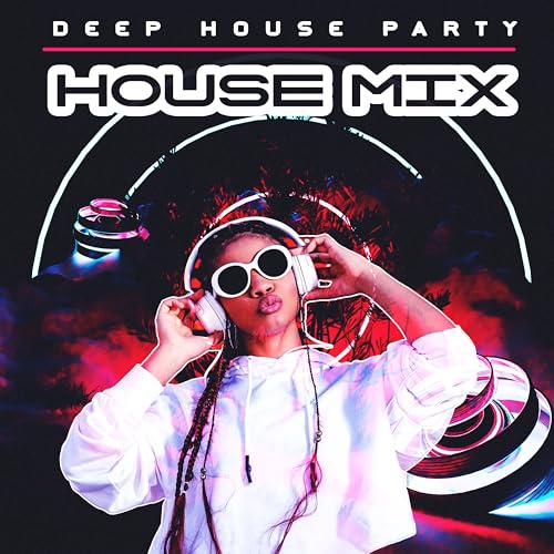 Amazon MusicでDeep House PartyのHouse Mixを再生する