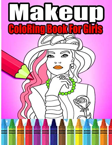 Makeup Coloring Book For Girls: Color Me & Beauty ,Gorgeous Women Faces ...