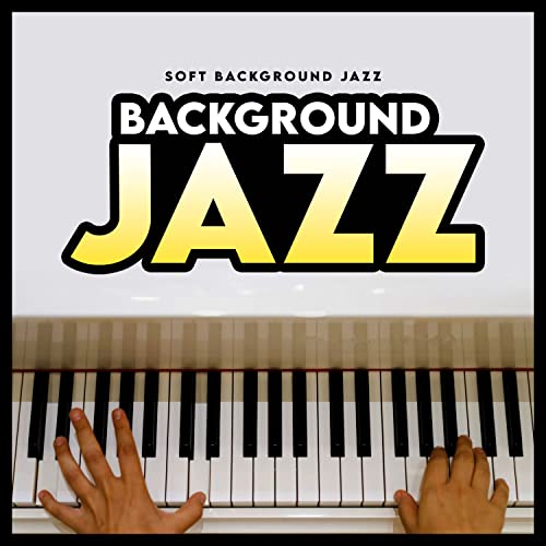 Spiele Background Jazz von Soft Background Jazz auf Amazon Music ab