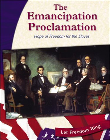 The Emancipation Proclamation: Hope of Freedom for the Slaves (Let ...