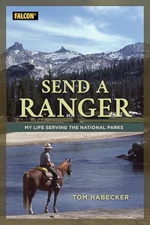Amazon.com: Send a Ranger: My Life Serving the National Parks eBook ...