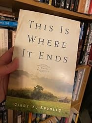 This Is Where It Ends: A Novel: Cindy K. Sproles: 9780800740795: Amazon ...