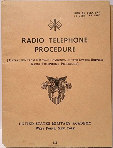 Radio Telephone Procedure [Extracted from FM 24-9, Combined United ...
