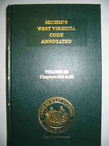 Michie's West Virginia Code Annotated: Editorial Staff of the Publisher ...