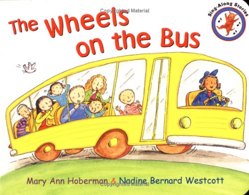 The Wheels on the Bus (Sing-along stories): mary ann hoberman ...