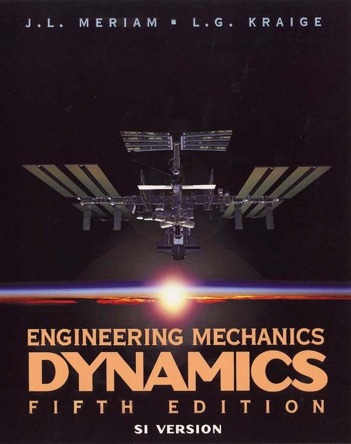 Engineering Mechanics: Dynamics SI Version: Amazon.co.uk: Meriam, J. L ...