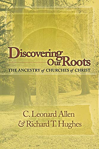 Discovering Our Roots: The Ancestry of Churches of Christ | Amazon ...